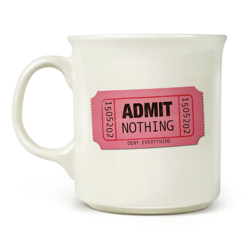 Say Anything Porcelain Mug, Admit Nothing. 16oz – Floral Acres ...